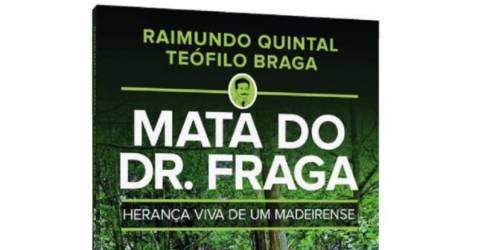 Raimundo Quintal apresenta livro sobre a 'Mata do Dr. Fraga'